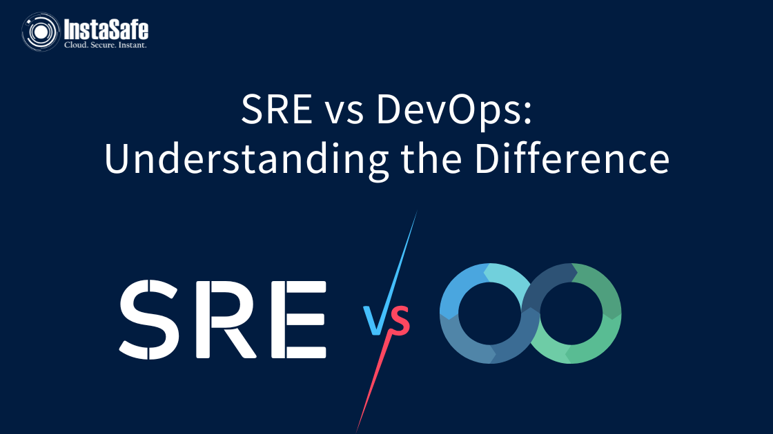SRE vs DevOps: Understanding the Difference | Instasafe Blog