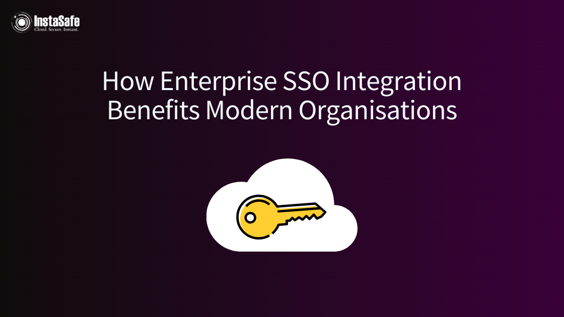 Benefits of SSO Integration for Modern Enterprises | InstaSafe Benefits of SSO Integration for Modern Enterprises | InstaSafe