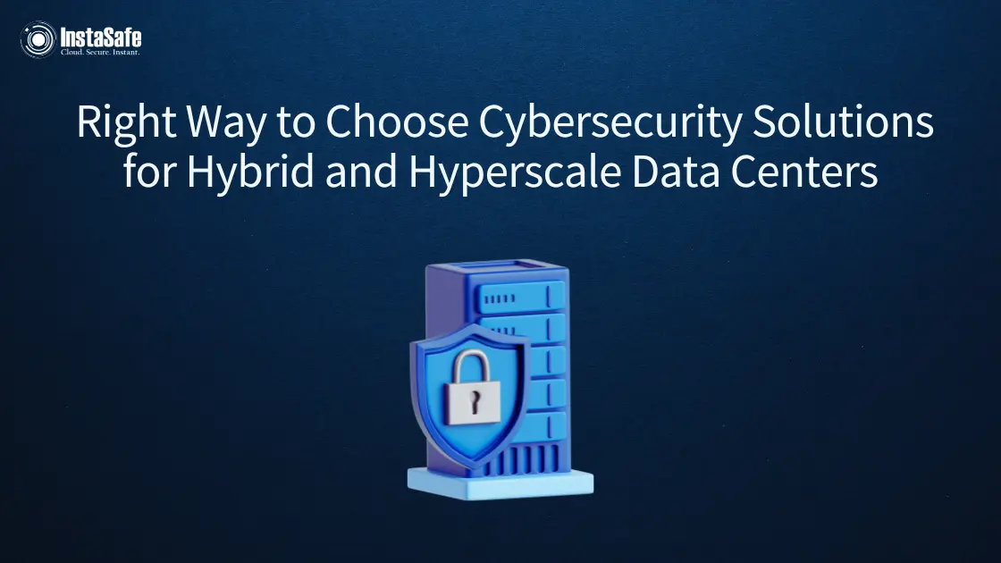 Best Cybersecurity Solutions for Hybrid and Hyperscale Data Centres