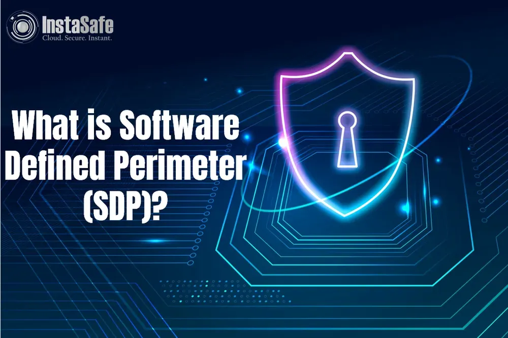 What Is SDP Software Defined Perimeter SDP Meaning Instasafe
