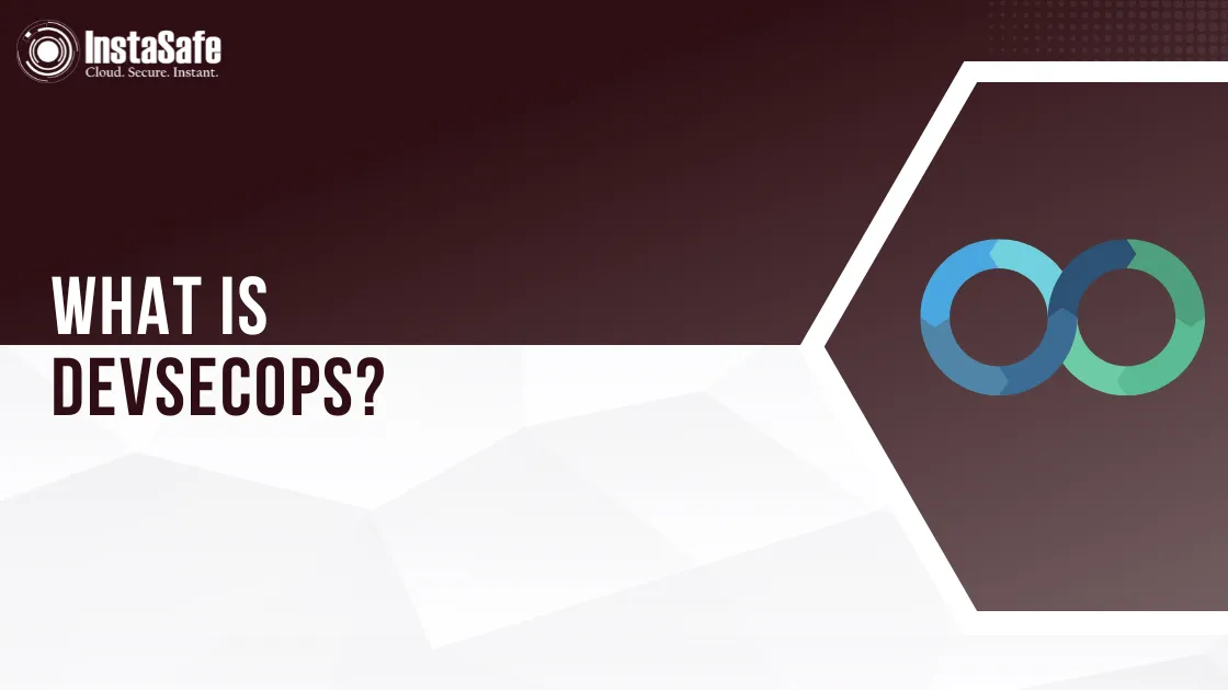 What Is DevSecOps and How Does It Work? | InstaSafe Glossary