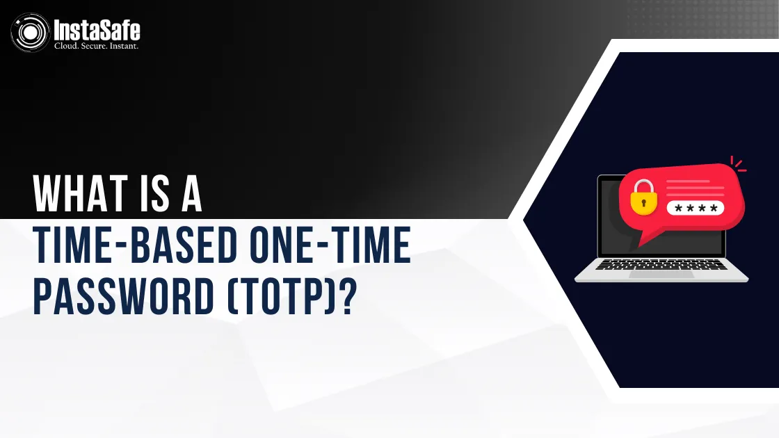 What is a Time-Based One-time Password (TOTP)? What is a Time-Based One-time Password (TOTP)?