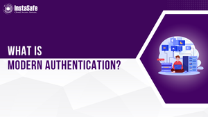 What is Modern Authentication? - Benefits & Challenges